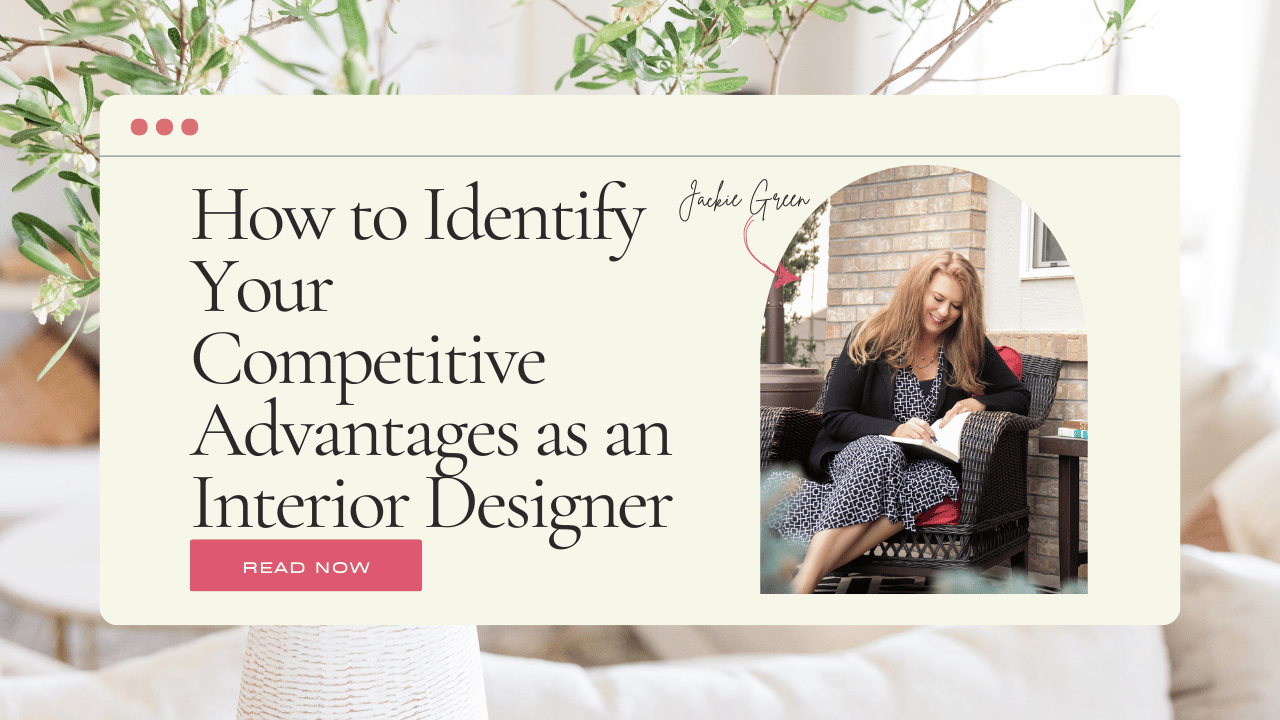 How to Identify Your Competitive Advantages as an Interior Designer ...